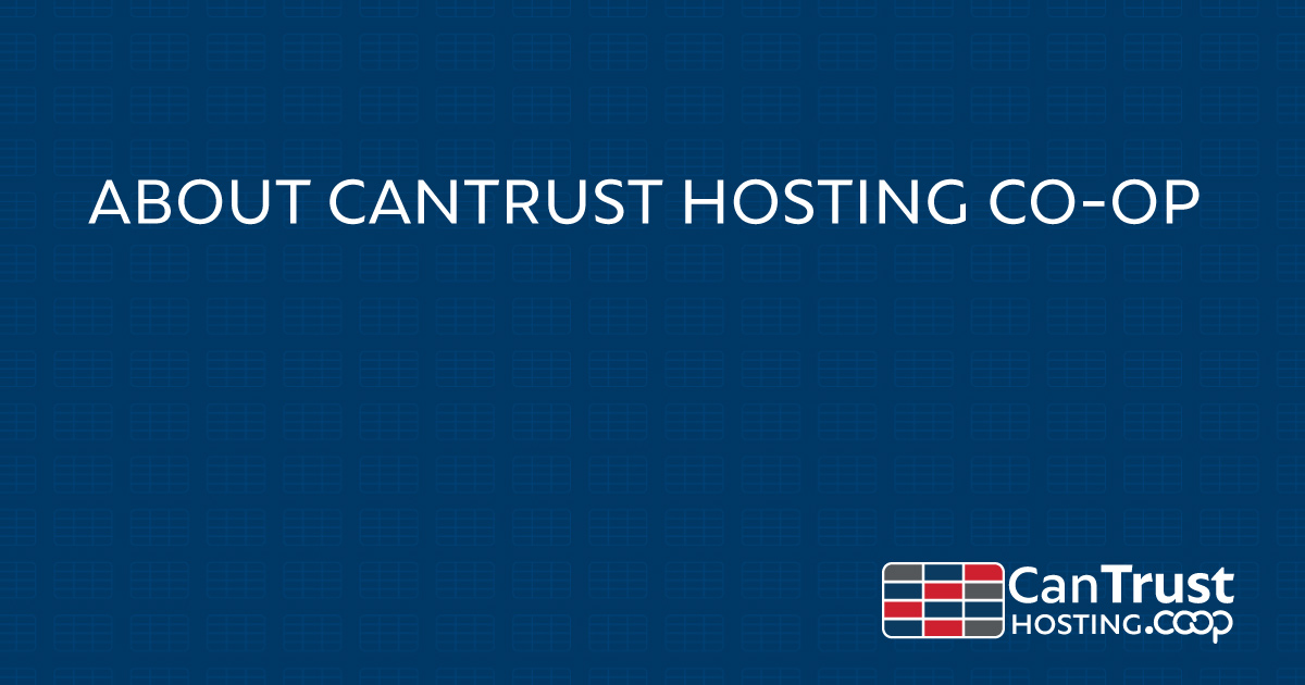 About Us | CanTrust Hosting Co-op